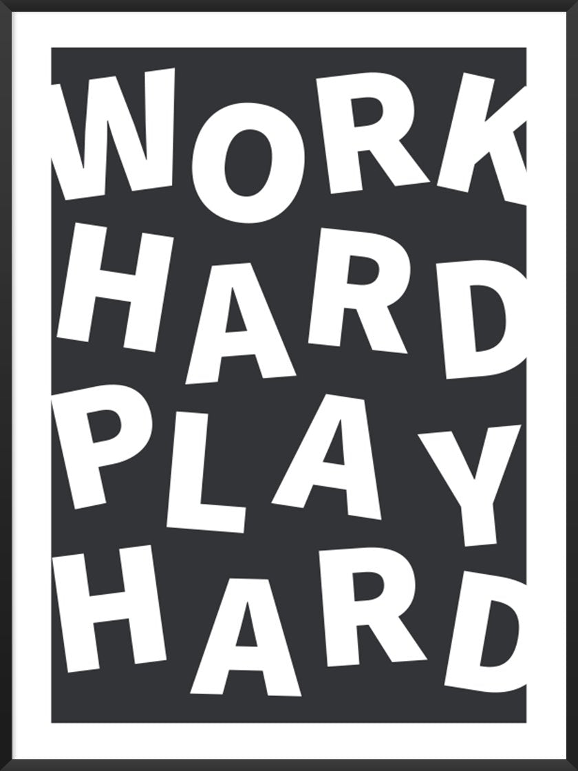 Work Hard Play Hard - Poster – Project Nord
